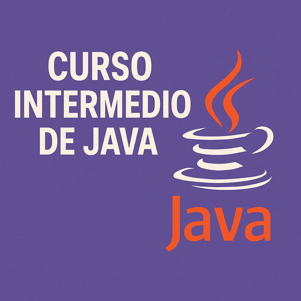 CURSO de JAVA - JAVA INTERMEDIO - Programando en Java CURSO de JAVA - JAVA INTERMEDIO - Programando en Java